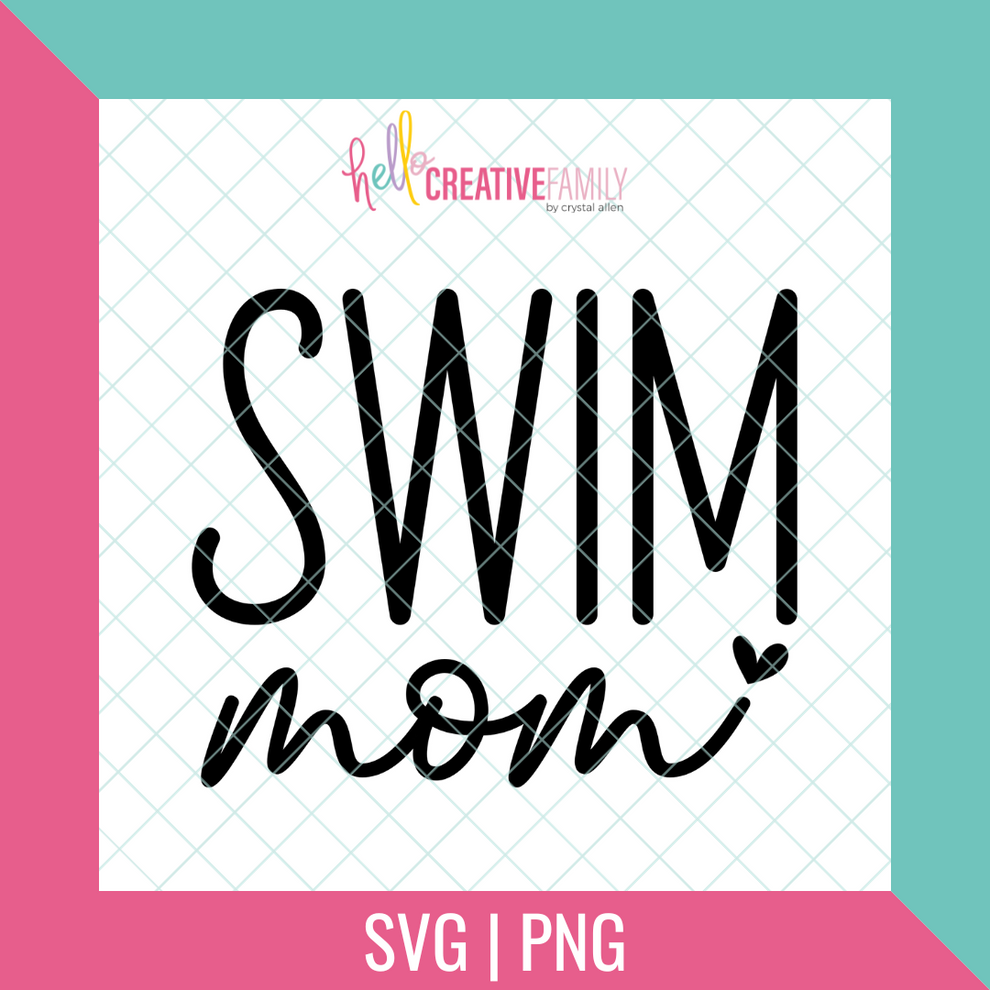 Swim Mom SVG and PNG Cut Files – Hello Creative Family
