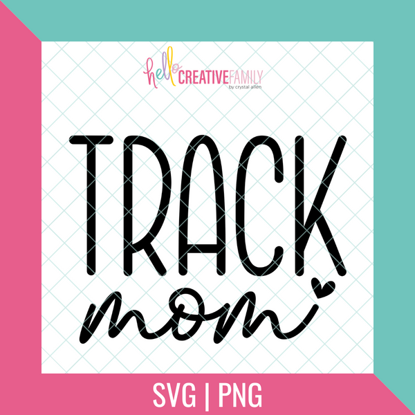 Track Mom SVG and PNG Cut Files – Hello Creative Family