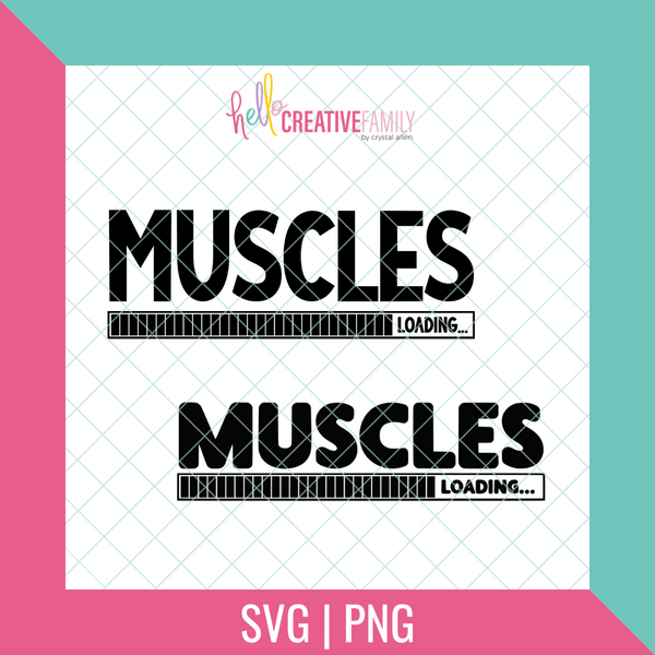 Muscles Loading Cut file and PNG – Hello Creative Family